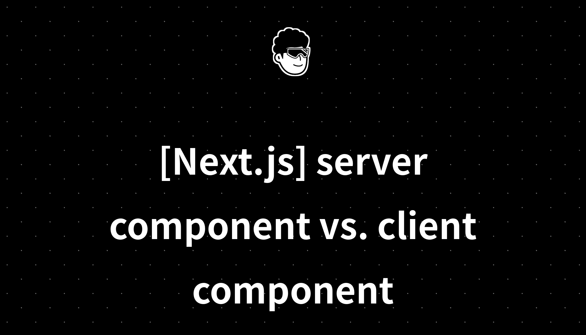 Next js Server Component Vs Client Component Next js Server Component Vs Client Component